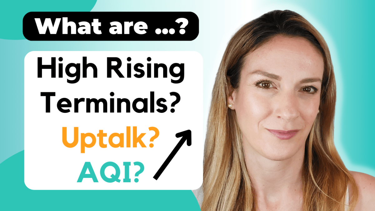 What are High Rise Terminals (HRT), Uptalk & Australian Questioning ...