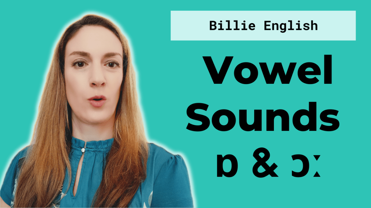 Vowel Sounds – Short ɒ & Long ɔ: in English pronunciation – Billie English