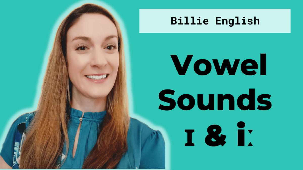 Vowel Sounds – Short ɪ & Long i: in English Pronunciation – Billie English