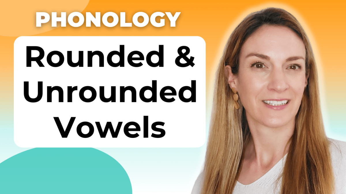 Rounded & unrounded vowels in English Phonology – Billie English