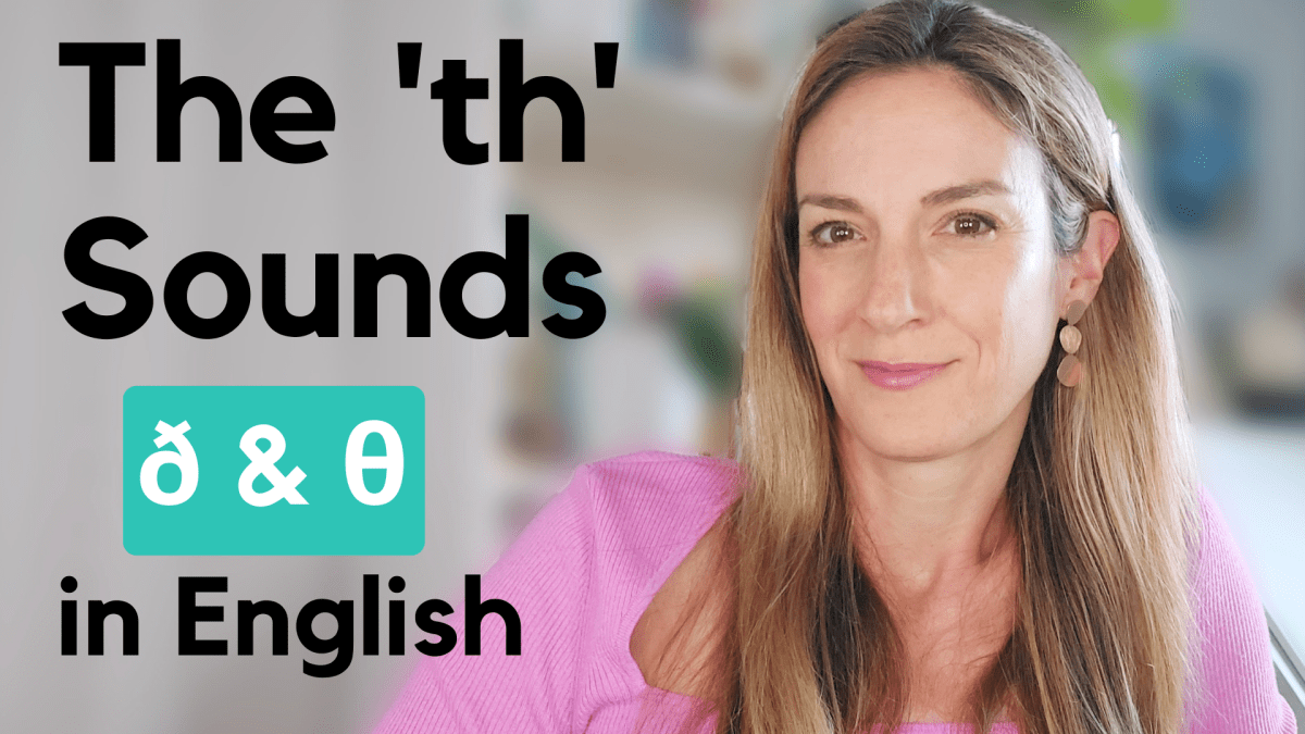 The two TH Sounds in English: ð & θ – Billie English